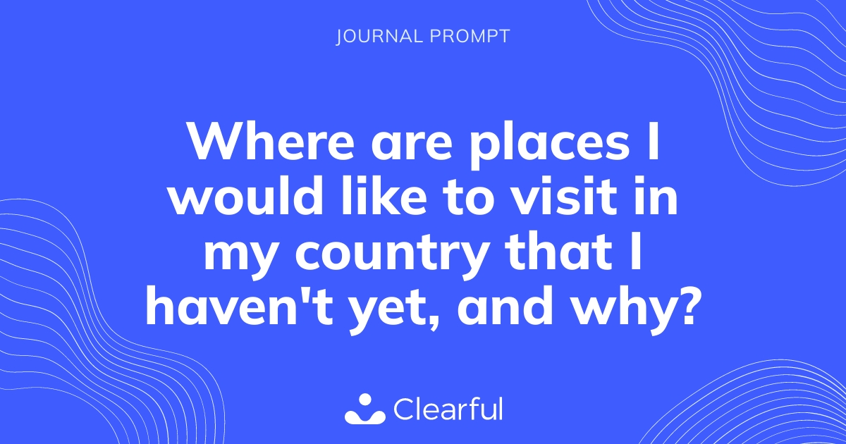 Where are places I would like to visit in my country that I haven't yet ...